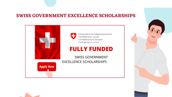 Swiss Government Excellence Scholarships - Fully Funded